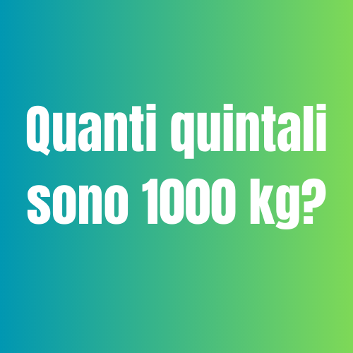 Quanti Quintali Sono 1000 Kg Calcolix